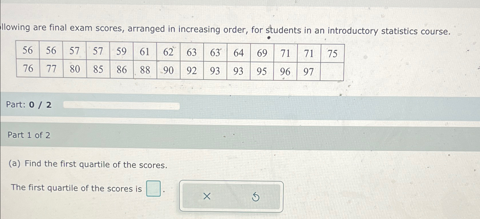 Solved Ilowing are final exam scores, arranged in increasing | Chegg.com