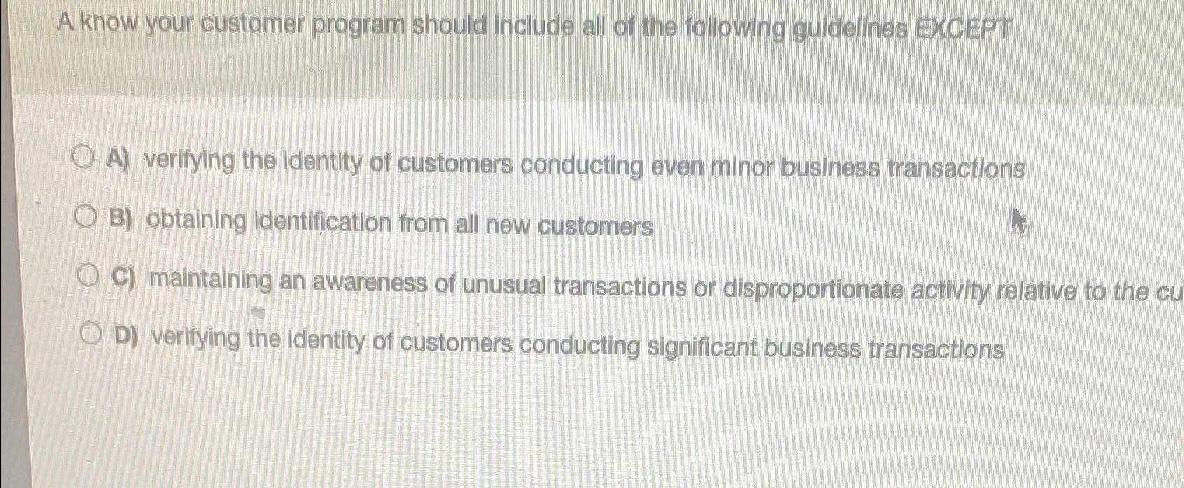 Solved A know your customer program should include all of | Chegg.com