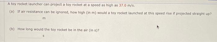 Solved A toy rocket launcher can project a toy rocket at a | Chegg.com