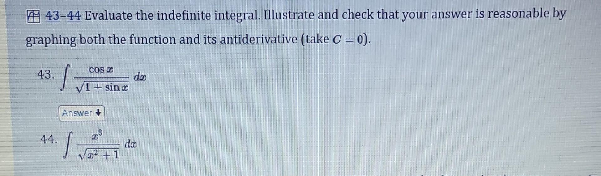 Solved 43-44 Evaluate the indefinite integral. Illustrate | Chegg.com