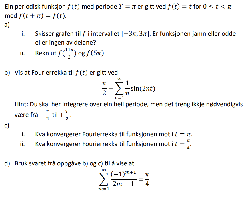 Ein periodisk funksjon f(t) ﻿med periode T=π ﻿er gitt | Chegg.com