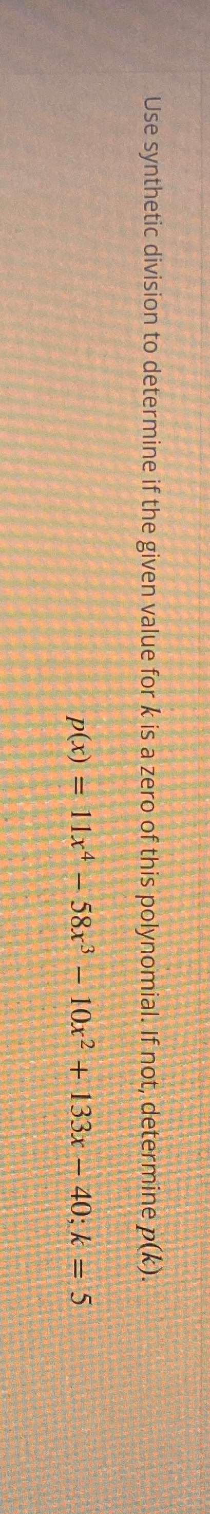 Solved Use synthetic division to determine if the given | Chegg.com Solved Use synthetic division to determine if the given | Chegg.com