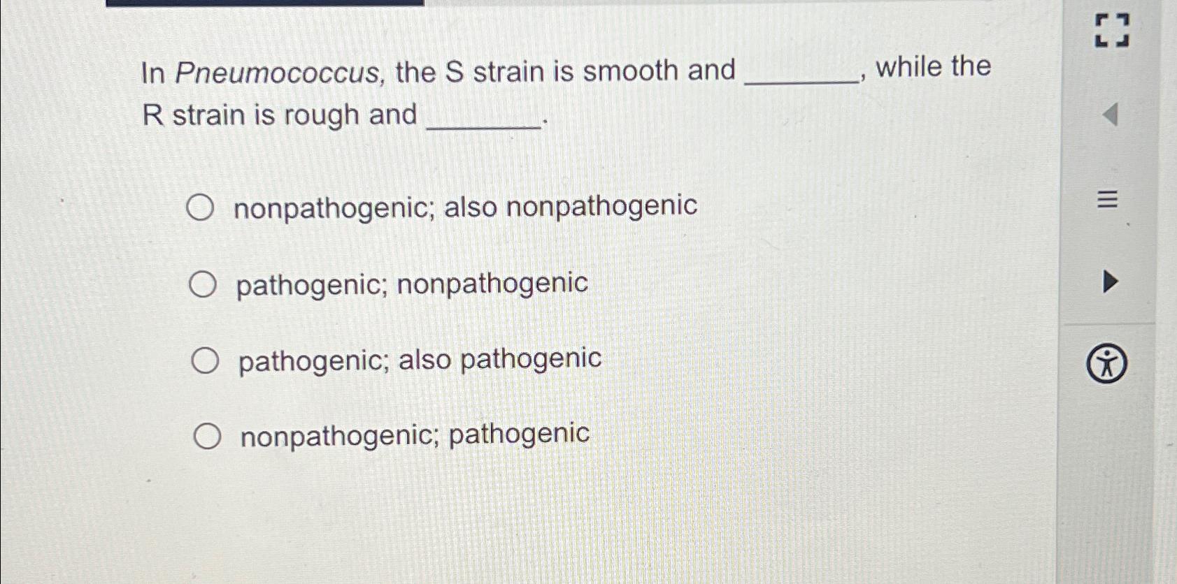 Solved In Pneumococcus, the S strain is smooth and while the | Chegg.com