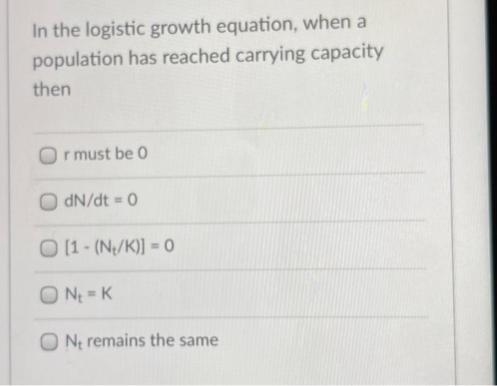 Solved In the logistic growth equation, when a population | Chegg.com