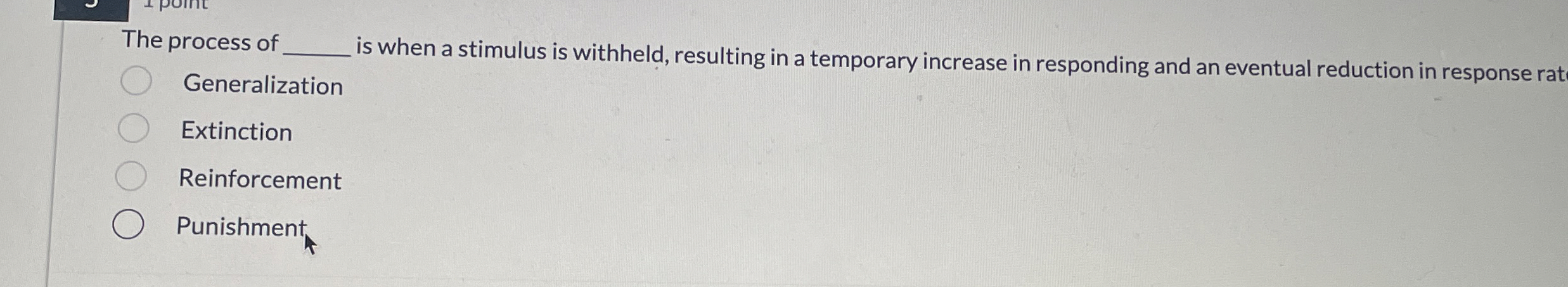 Solved The process ofis when a stimulus is withheld, | Chegg.com