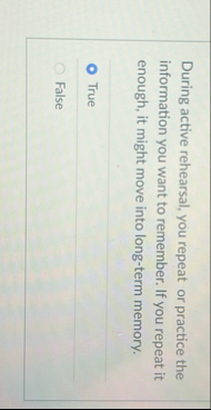 Solved During active rehearsal, you repeat or practice the | Chegg.com