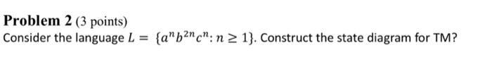 Solved Problem 2 ( 3 points) Consider the language | Chegg.com Solved Problem 2 ( 3 points) Consider the language | Chegg.com