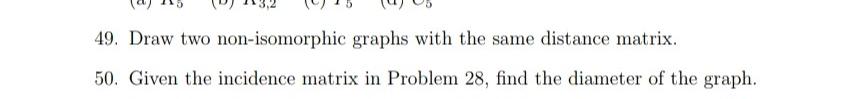 Solved 49. Draw two non-isomorphic graphs with the same | Chegg.com