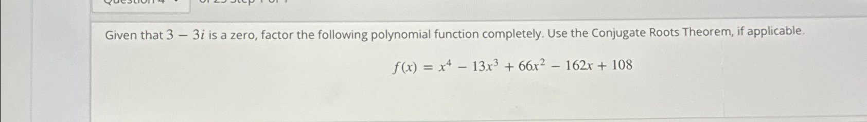 Solved Given that 3-3i ﻿is a zero, factor the following | Chegg.com