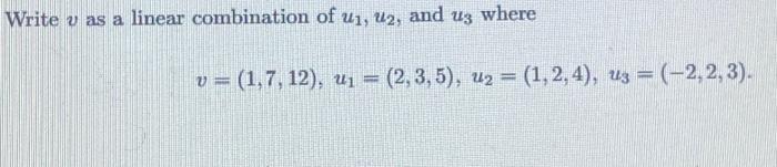 Solved Write u as a linear combination of u₁, u₂, and u3 | Chegg.com