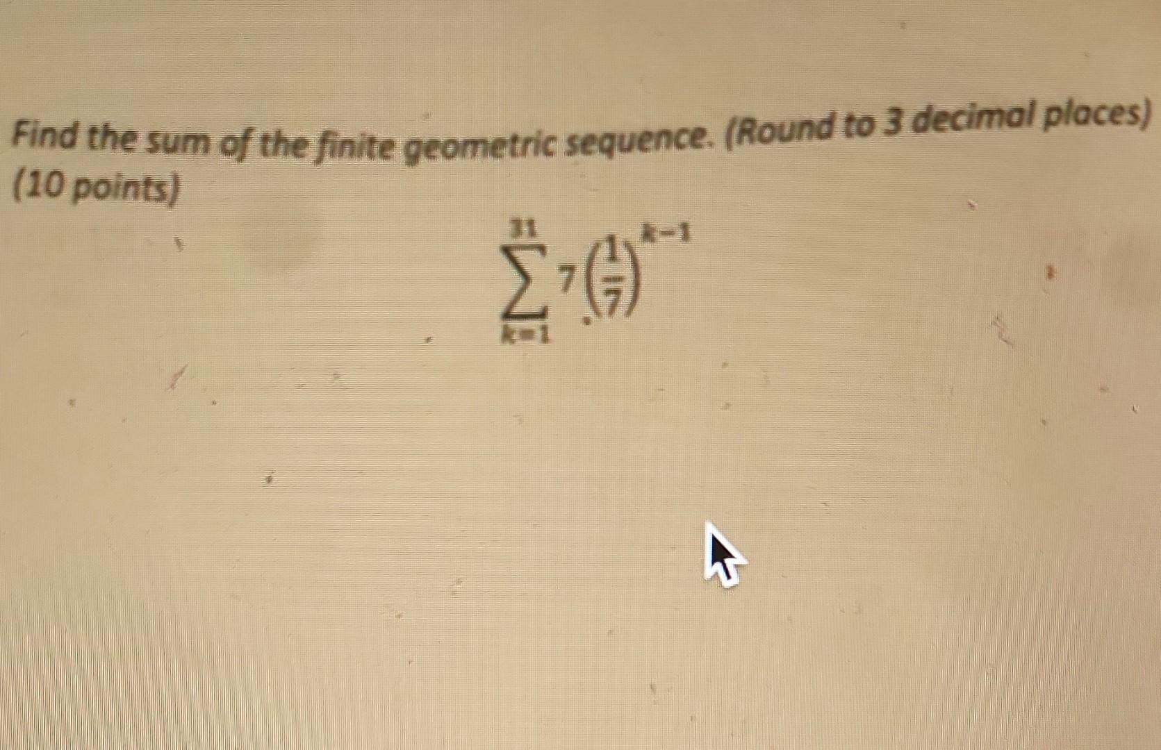 Solved Find the sum of the finite geometric sequence. (Round | Chegg.com