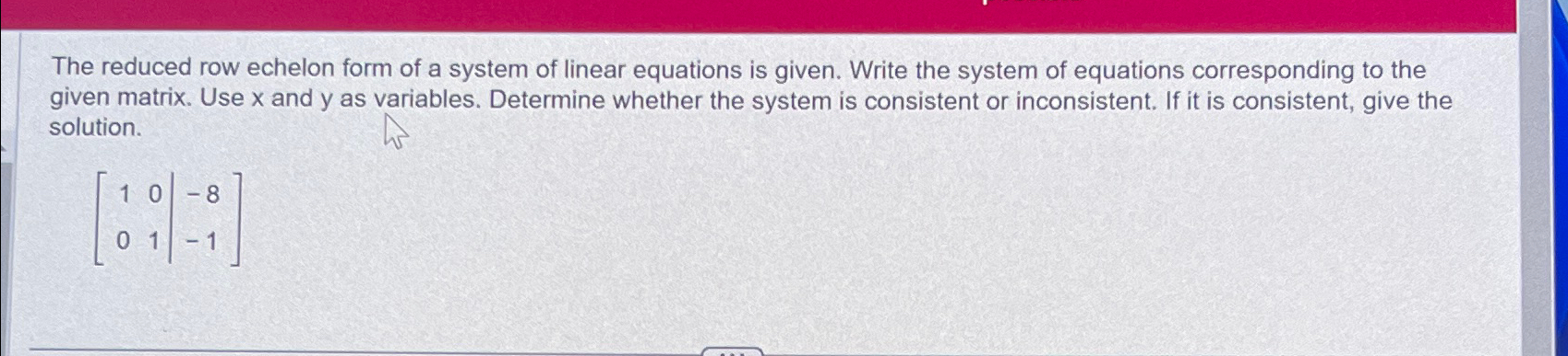 Solved The reduced row echelon form of a system of linear | Chegg.com