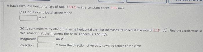 Solved hawk flies in a horizontal arc of radius 13.1 m at a | Chegg.com