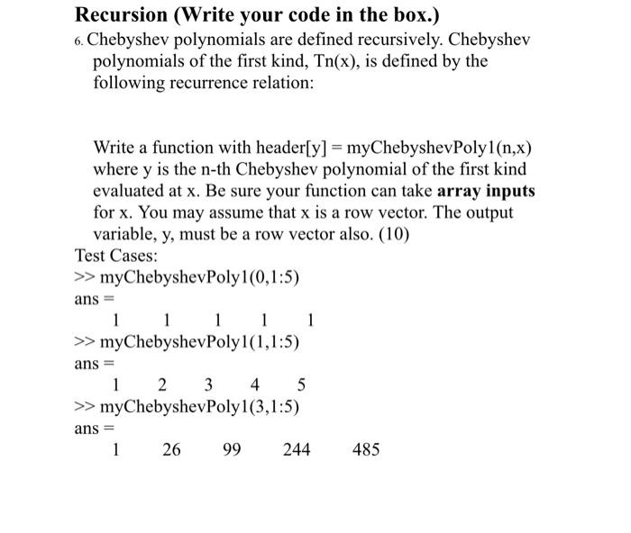 Solved Recursion (Write your code in the box.) 6. Chebyshev | Chegg.com