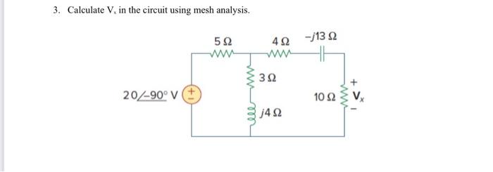 Solved 3. Calculate Vx in the circuit using mesh analysis. | Chegg.com