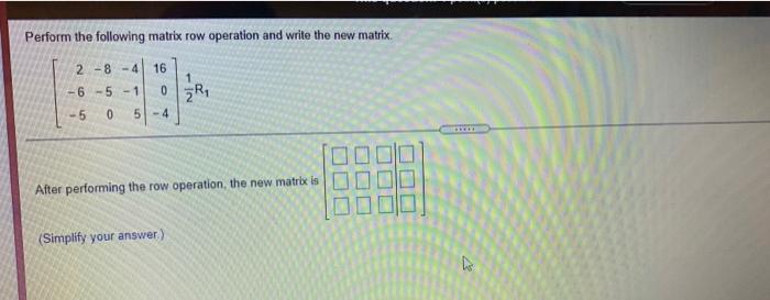 Solved Perform the following matrix row operation and write | Chegg.com