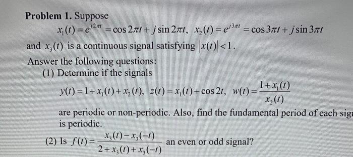 Solved Problem 1. Suppose X(t) = e)2.** = cos 27t + j sin | Chegg.com