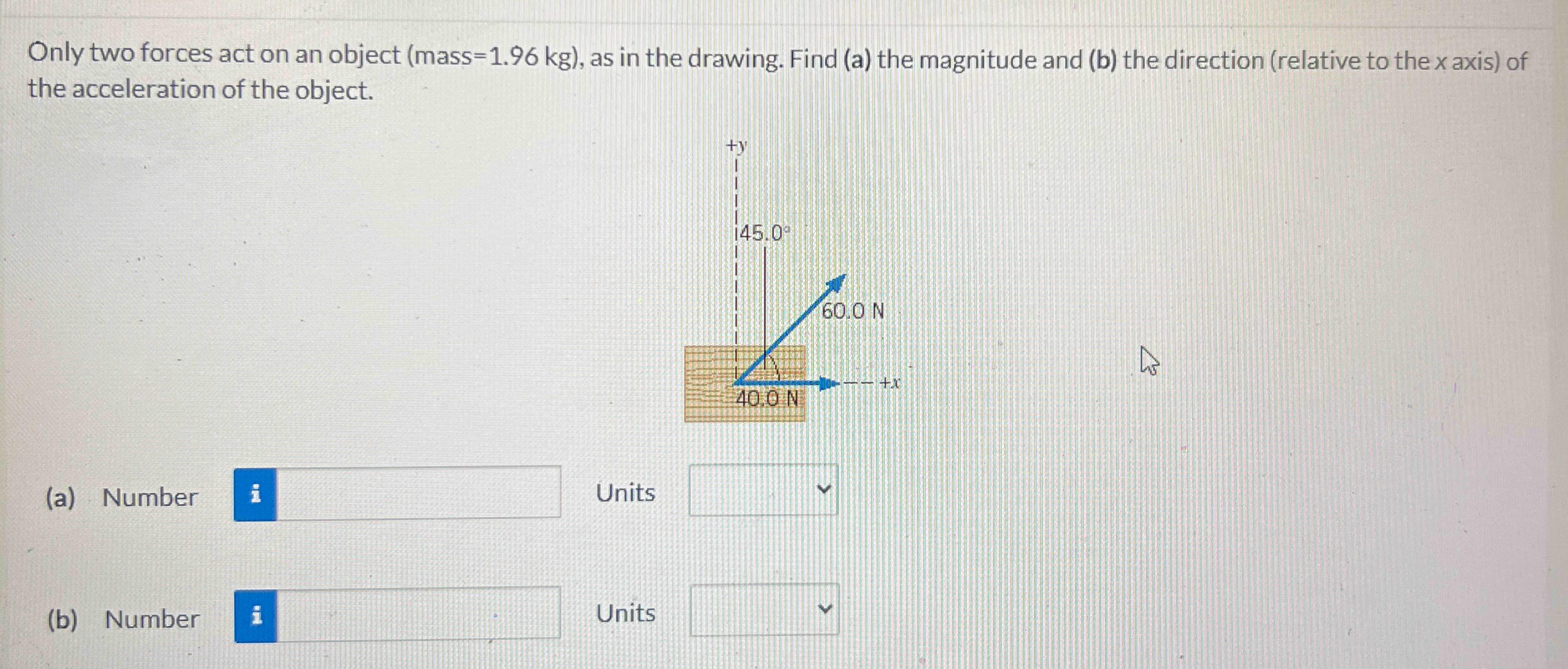 Solved Only two forces act on an object (mass | Chegg.com