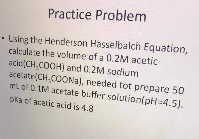 Solved PRACTICE PROBLEMUsing the Henderson Hasselbalch | Chegg.com