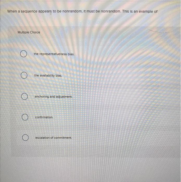 Solved When a sequence appears to be nonrandom, it must be | Chegg.com