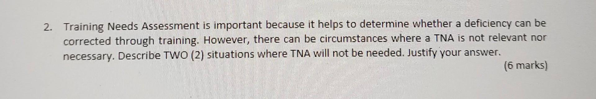 Solved Training Needs Assessment is important because it | Chegg.com
