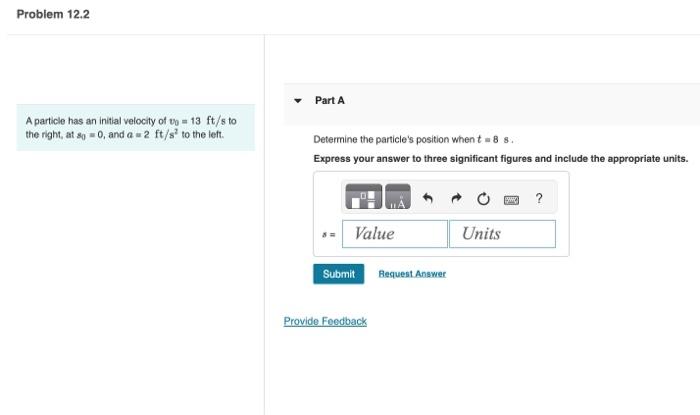Solved A particle has an initial velocity of v0=13ft/s to | Chegg.com