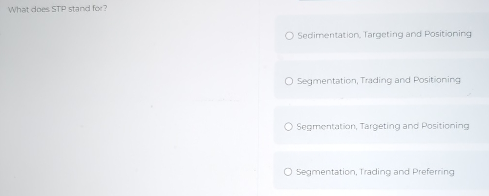 Solved What does STP stand for?Sedimentation, Targeting and | Chegg.com
