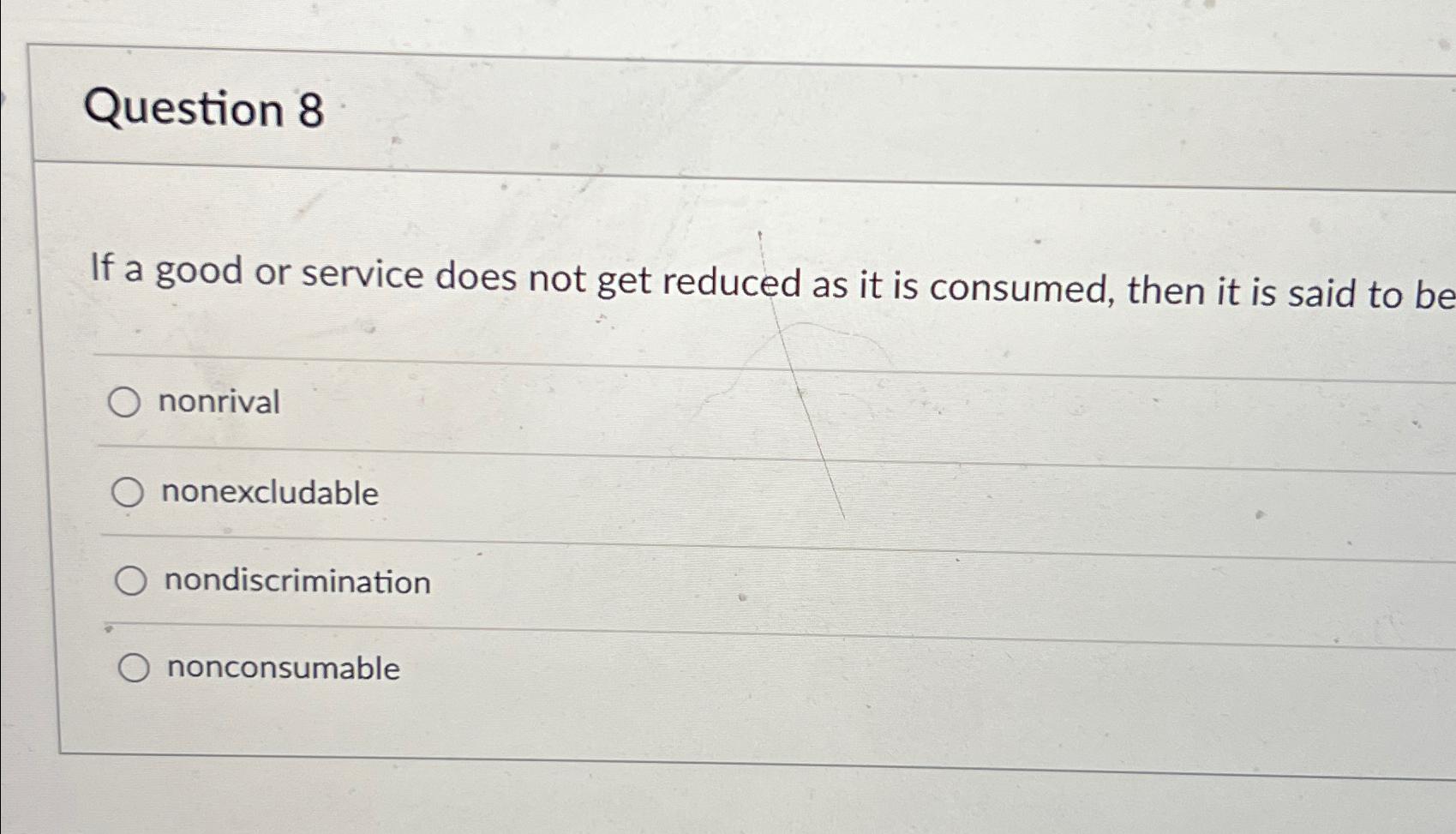 Solved Question 8If a good or service does not get reduced | Chegg.com