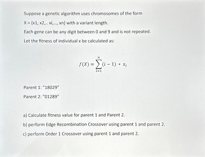 Solved Suppose a genetic algorithm uses chromosomes of the | Chegg.com