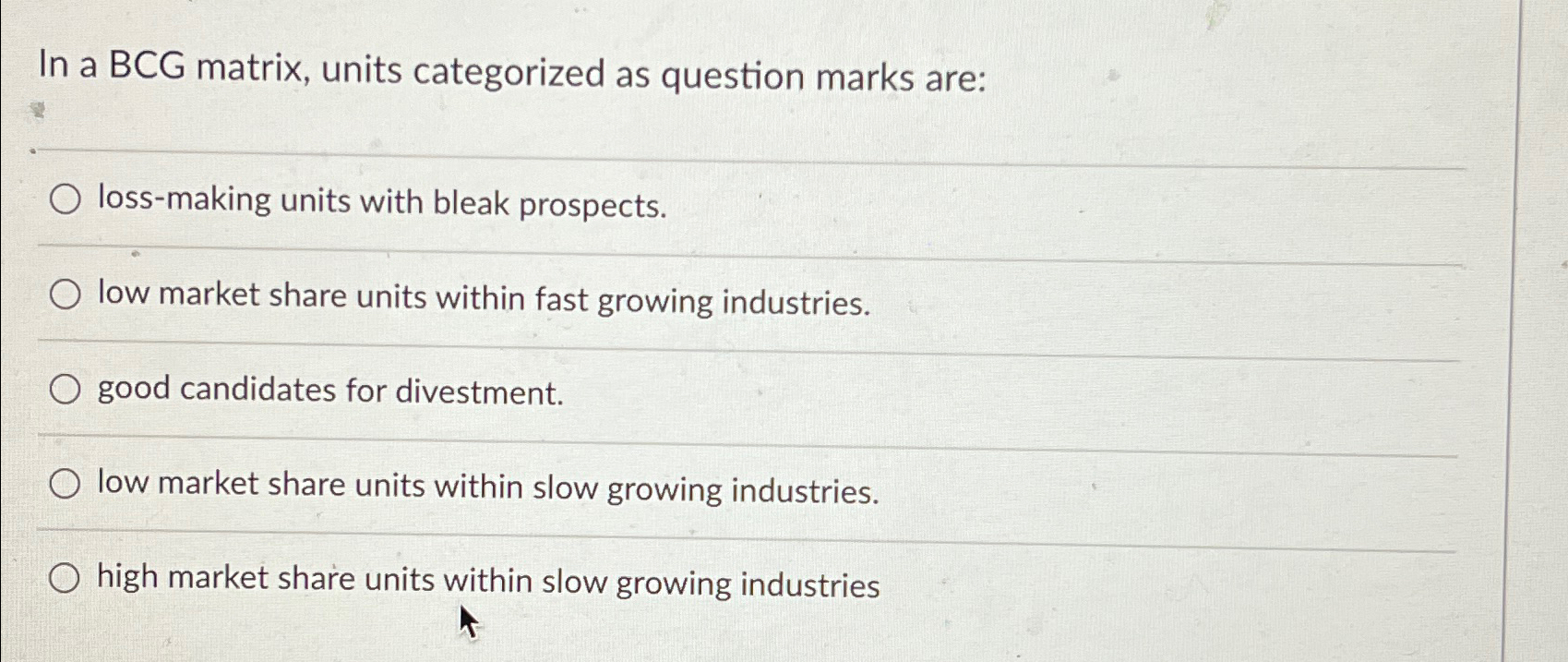 Solved In a BCG matrix, units categorized as question marks | Chegg.com