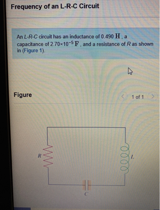 Solved Frequency Of An L R C Circuit An L R C Circuit Has An