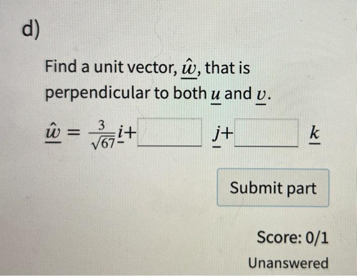 Solved Consider the two vectors u=−i+k and v=−4i−3j−3kFind | Chegg.com