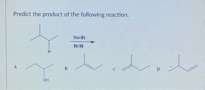 Solved Predict the product of the following reaction. NaOET | Chegg.com