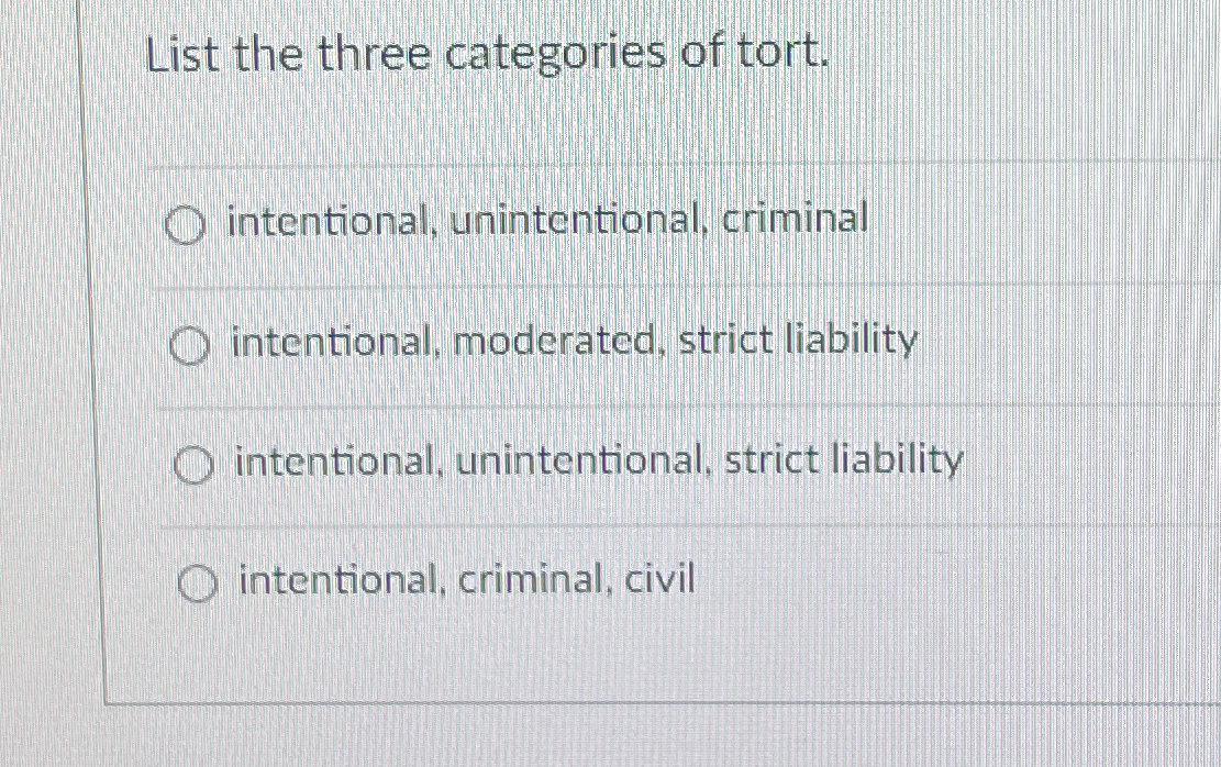 Solved List the three categories of tort.intentional, | Chegg.com