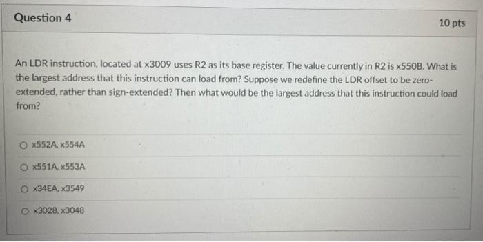 Solved Question 4 10 pts An LDR instruction, located at 3009 | Chegg.com