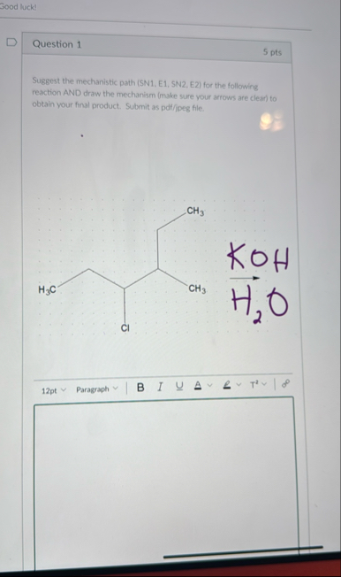 Solved Good luck!Question 15 ﻿ptsSuggest the mechanistic | Chegg.com
