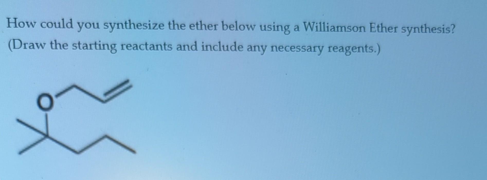 Solved How could you synthesize the ether below using a | Chegg.com