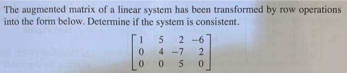 Solved The augmented matrix of a linear system has been | Chegg.com