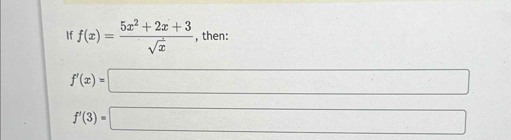 Solved If f(x)=5x2+2x+3x2, ﻿then:f'(x)=f'(3)= | Chegg.com