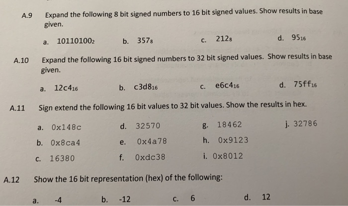Solved A.9 Expand the following 8 bit signed numbers to 16 | Chegg.com