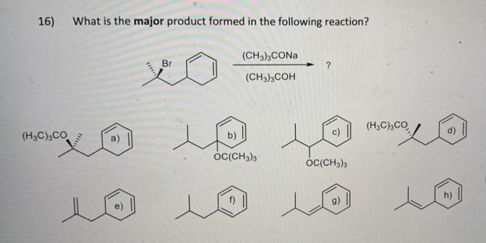 Solved 16) What is the major product formed in the following | Chegg.com