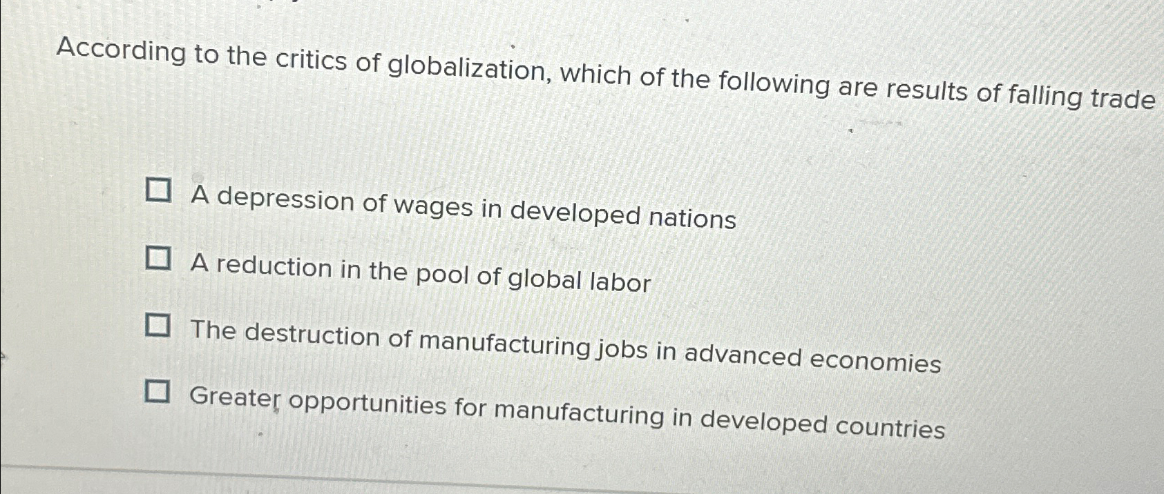 Solved According to the critics of globalization, which of | Chegg.com