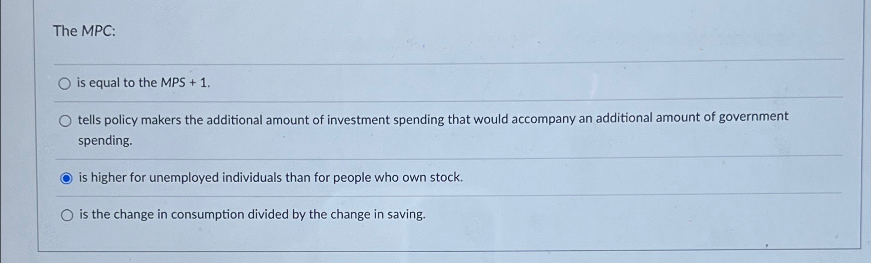 Solved The MPC:is equal to the MPS +1 .tells policy makers | Chegg.com