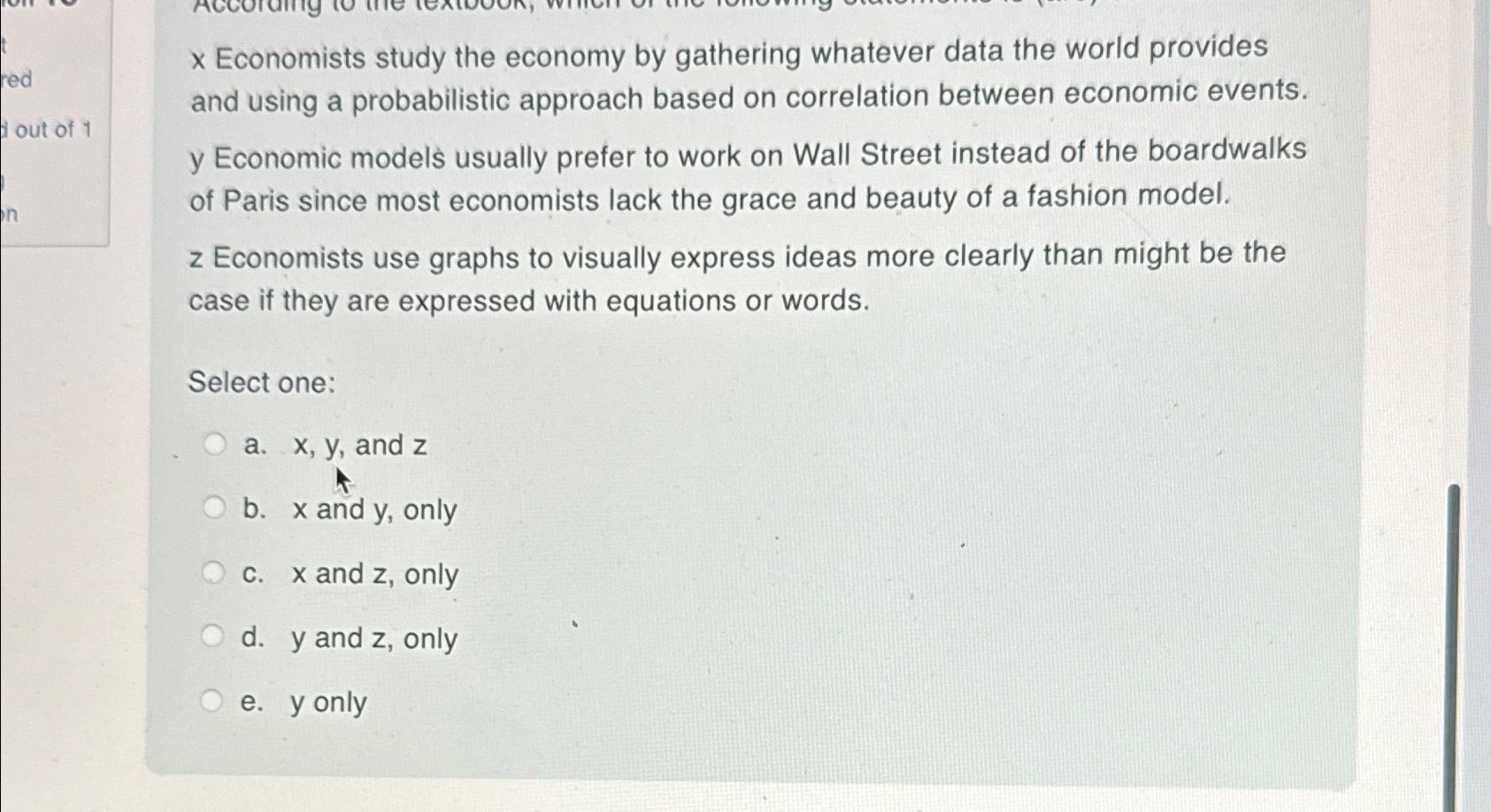 Solved x ﻿Economists study the economy by gathering whatever | Chegg.com