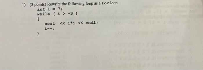 Solved 1) (3 points) Rewrite the following loop as a for | Chegg.com