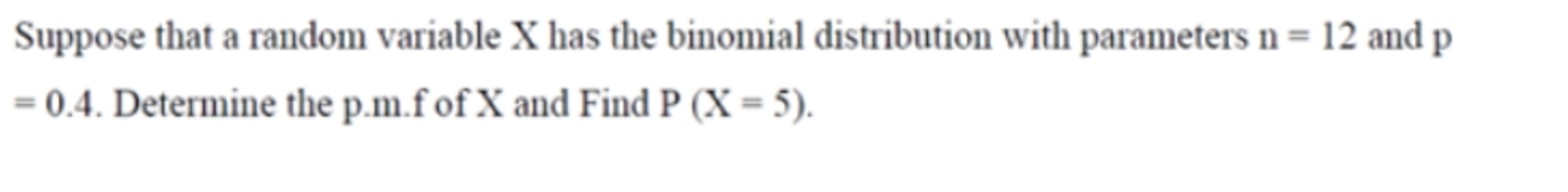 Solved Suppose that a random variable X has the binomial | Chegg.com