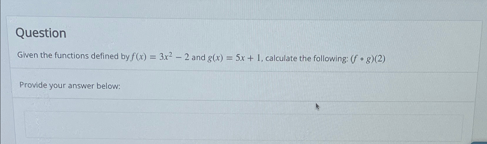 Solved QuestionGiven the functions defined by f(x)=3x2-2 | Chegg.com