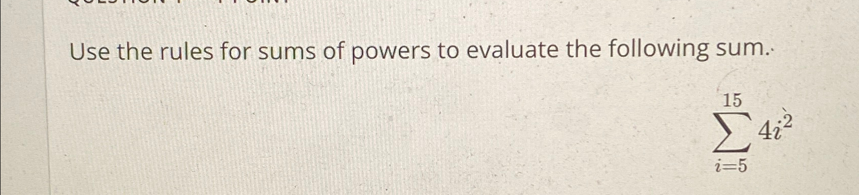 Solved Use the rules for sums of powers to evaluate the | Chegg.com