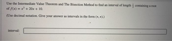 Solved Use the Intermediate Value Theorem and The Bisection | Chegg.com