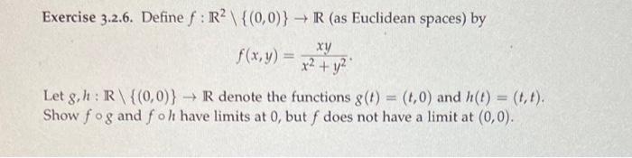 Solved Exercise 3.2.6. Define f:R2\{(0,0)}→R (as Euclidean | Chegg.com